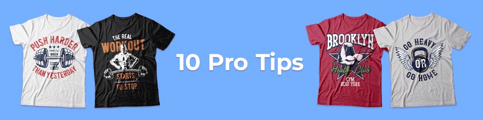10 Pro Tips for Designing T-Shirts for Better Results