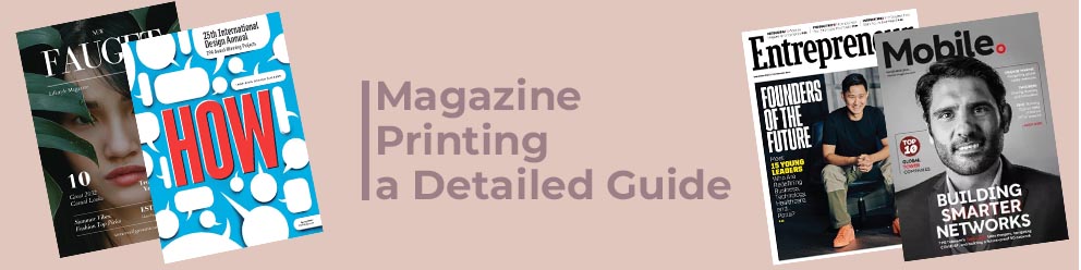 Magazine Printing Guide to Make Your Publication Stands Out